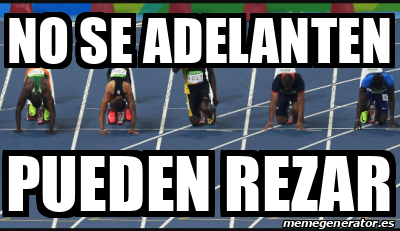 Meme Personalizado - No se adelanten Pueden rezar - 31729506