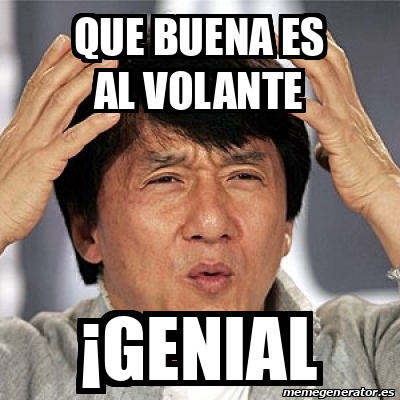 Meme Jackie Chan - que buena es al volante ¡genial - 31729653