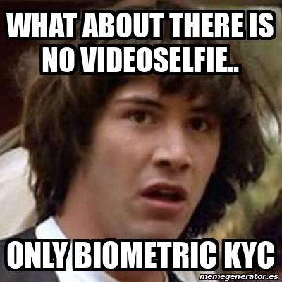 Meme Keanu Reeves - What about there is no videoselfie.. only biometric ...