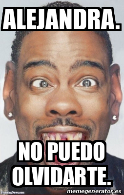 Meme Personalizado - Alejandra. No puedo olvidarte. - 31730768