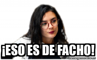 Meme Personalizado - ¡ESO ES DE FACHO! - 31730917