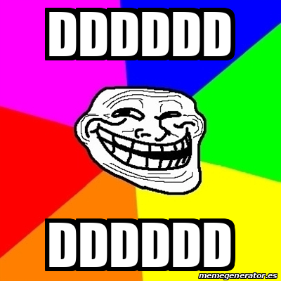 Meme Troll - DDDDDD DDDDDD - 31730934