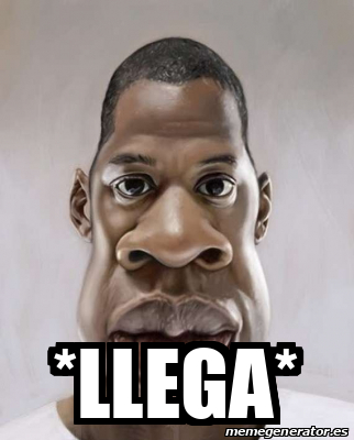 Meme Personalizado - *llega* - 31731409