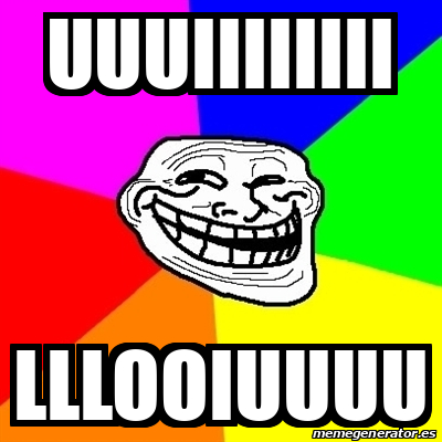 Meme Troll - Uuuiiiiiiii Lllooiuuuu - 31731539