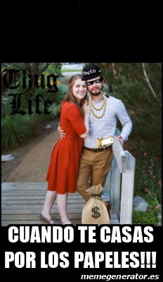 Meme Personalizado - Cuando te casas por los papeles!!! - 31732422