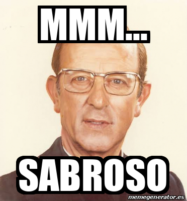 Meme Personalizado - Mmm... SAbroso - 31732658