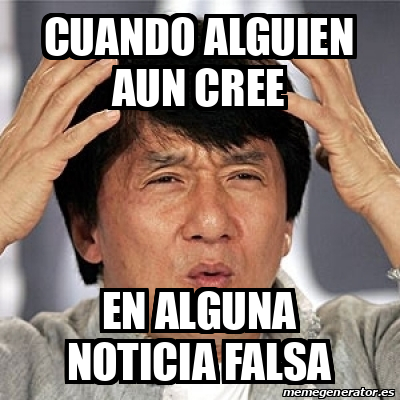 Meme Jackie Chan - cuando alguien aun cree en alguna noticia falsa ...