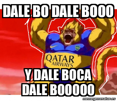 Meme Personalizado - dale bo dale booo y dale boca dale booooo - 31733162