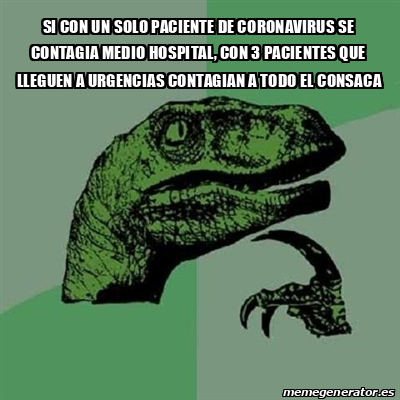 Meme Filosoraptor - Si con un solo paciente de coronavirus se contagia ...