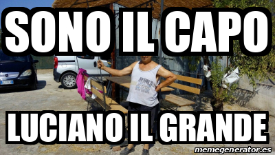 Meme Personalizado - SONO IL CAPO LUCIANO IL GRANDE - 31734739