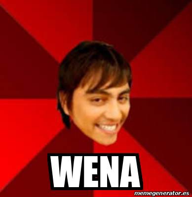 Meme Personalizado - wena - 31735056