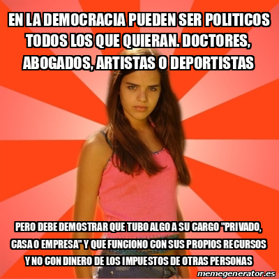 Meme Jealous Girl - EN LA DEMOCRACIA PUEDEN SER POLITICOS TODOS LOS QUE ...