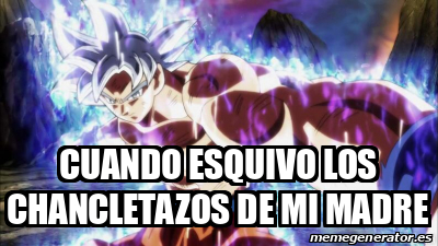 Meme Personalizado - cuando esquivo los chancletazos de mi madre - 31737526