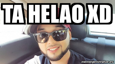 Meme Personalizado - TA HELAO XD - 31738292