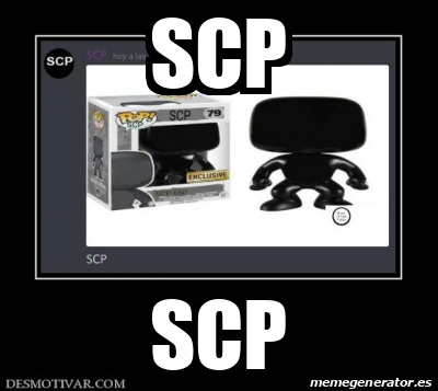 Meme Personalizado - SCP SCP - 31738365