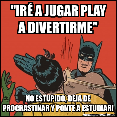 Meme Batman slaps Robin - "Iré a jugar play a divertirme" NO ESTUPIDO ...