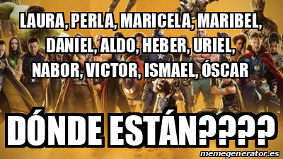 Meme Personalizado - Laura, Perla, Maricela, Maribel, Daniel, Aldo ...