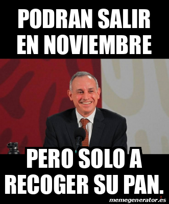 Meme Personalizado - Podran salir en noviembre Pero solo a recoger su ...