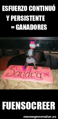 Meme Personalizado - Esfuerzo continuó y persistente = ganadores ...