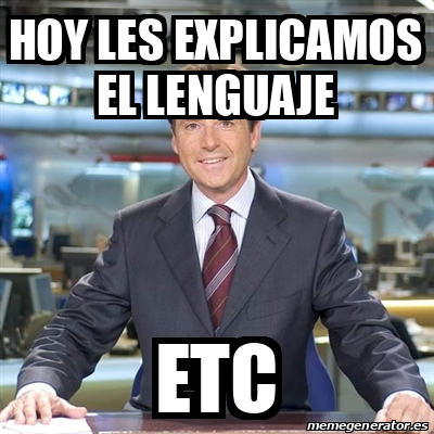 Meme Matias Prats - HOY LES EXPLICAMOS EL LENGUAJE ETC - 31740741