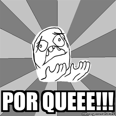Meme Whyyy - por queee!!! - 31741197