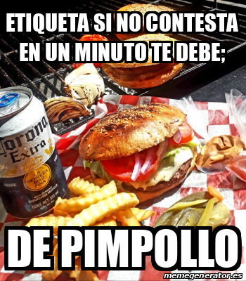 Meme Personalizado - ETIQUETA SI NO CONTESTA EN UN MINUTO TE DEBE; DE ...