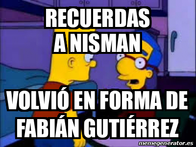 Meme Personalizado - Recuerdas a Nisman Volvió en forma de Fabián ...