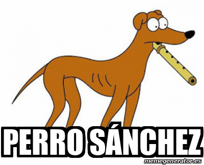 Meme Personalizado - Perro Sánchez - 31742411