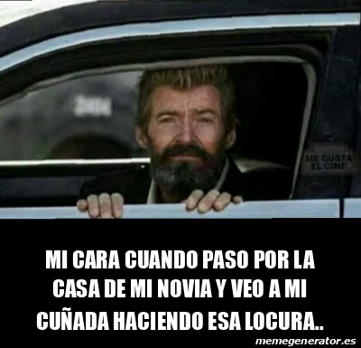 Meme Personalizado - Mi cara cuando paso por la casa de mi novia y veo ...