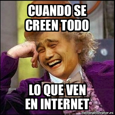 Meme Yao Wonka - Cuando se creen todo lo que ven en internet - 31743583