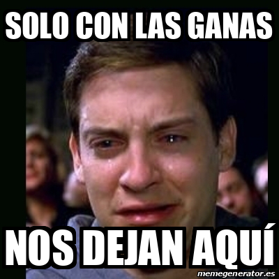 Meme crying peter parker - Solo con las ganas Nos dejan aquí - 31743605