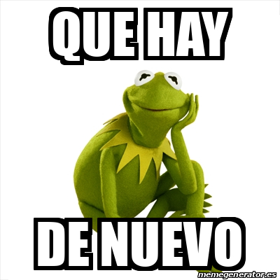 Meme Kermit the frog - que hay de nuevo - 31743663