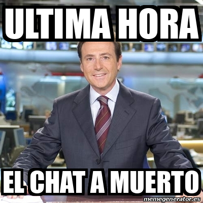 Meme Matias Prats - ultima hora el chat a muerto - 31743670