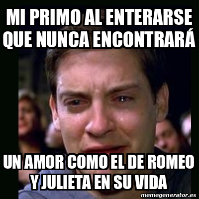 Meme crying peter parker - mi primo al enterarse que nunca encontrará ...