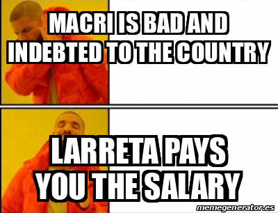 Meme Personalizado - Macri is bad and indebted to the country Larreta ...