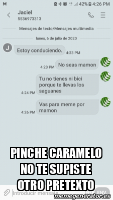 Meme Personalizado - Pinche caramelo no te supiste otro pretexto - 31747509