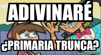 Meme Personalizado - Adivinaré ¿Primaria trunca? - 31747851