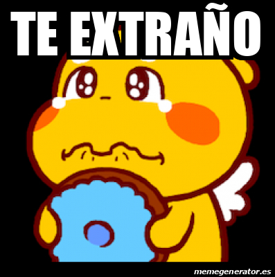 Meme Personalizado - te extraño - 31748073