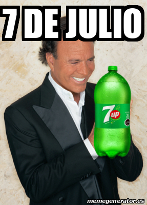 Meme Personalizado - 7 DE JULIO - 31748203