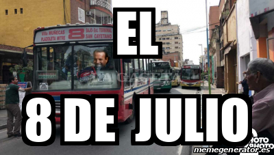 Meme Personalizado - El 8 de julio - 31748533