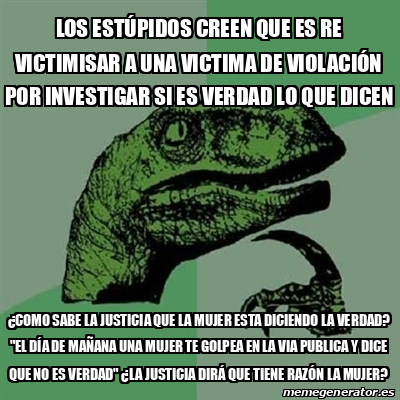 Meme Filosoraptor - los ESTÚPIDOS creen que es re victimisar a una ...