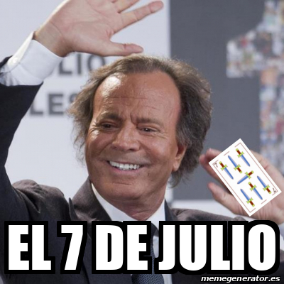 Meme Personalizado - El 7 de JULIO - 31749293