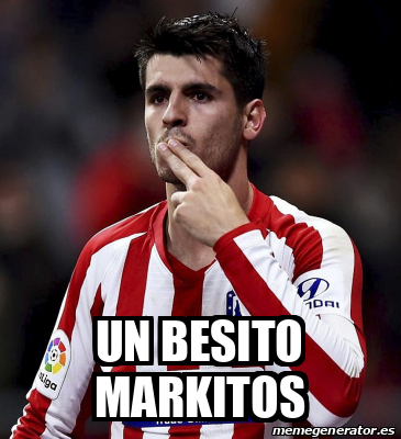 Meme Personalizado - Un besito Markitos - 31749776