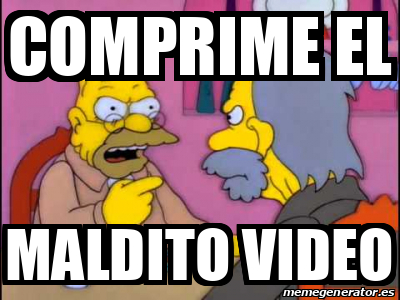 Meme Personalizado - Comprime el Maldito video - 31750581