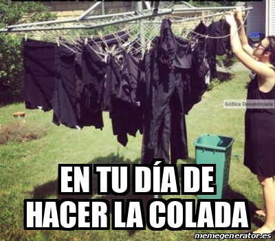 Meme Personalizado - En tu día de hacer la colada - 31751130