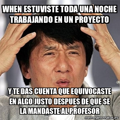 Meme Jackie Chan - When estuviste toda una noche TRABAJAndo en un ...