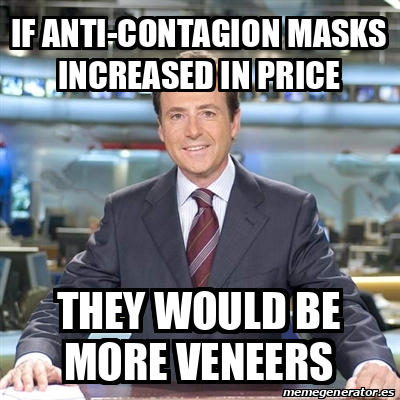 Meme Matias Prats - If anti-contagion masks increased in price They ...