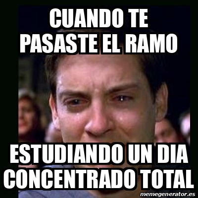 Meme crying peter parker - Cuando te pasaste el ramo Estudiando un dia ...