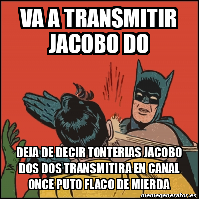 Meme Batman slaps Robin - va a transmitir jacobo do deja de decir ...