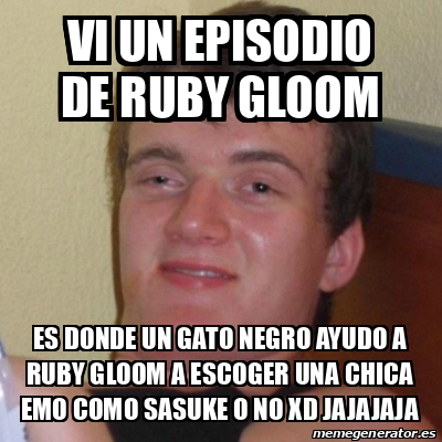 Meme Stoner Stanley - vi un episodio de ruby gloom es donde un gato ...